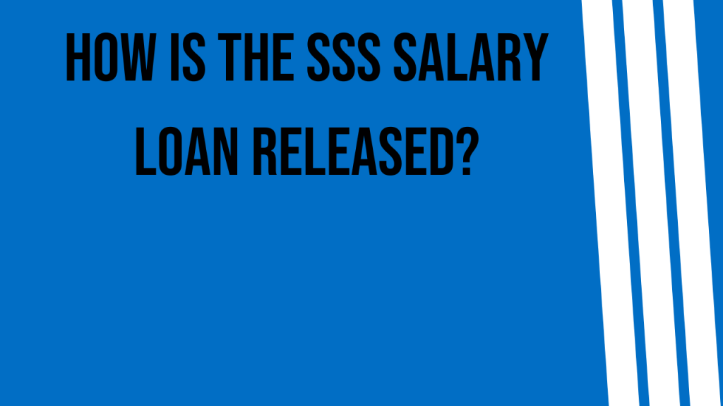 How is the SSS Salary Loan Released? – SSS Maternity Benefits Calculator