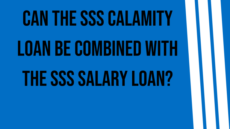 Can the SSS Calamity Loan Be Combined with the SSS Salary Loan? – SSS ...